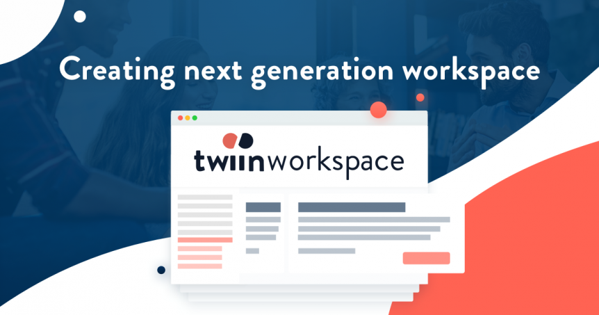 Creating next generation workspace | twiinworkspace | technologywithin