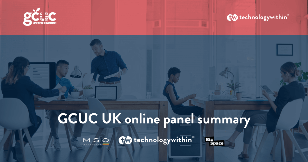 GCUC UK online panel summary | technologywithin