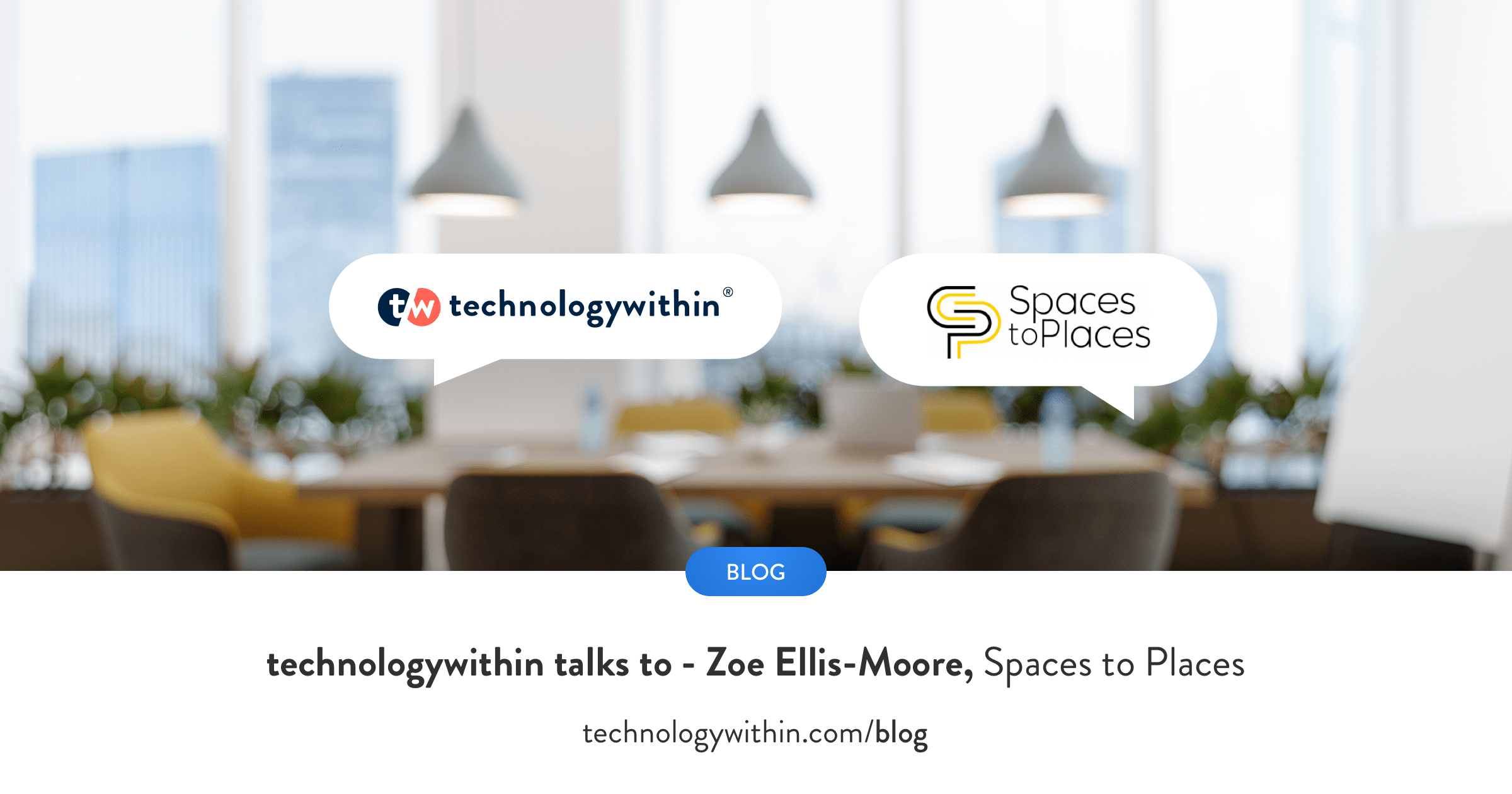 technologywithin talks to - Zoe Ellis-Moore | technologywithin