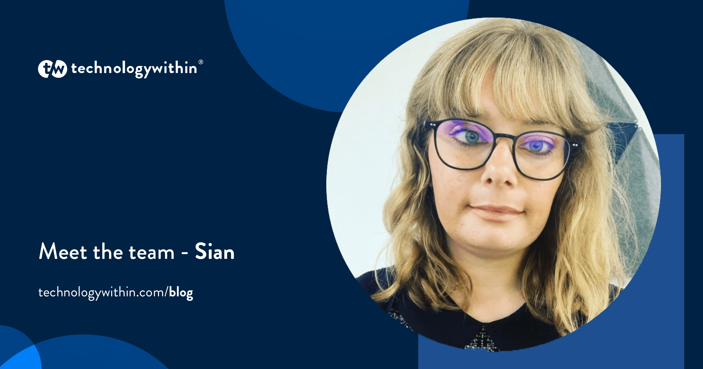 Meet the team: Sian | technologywithin