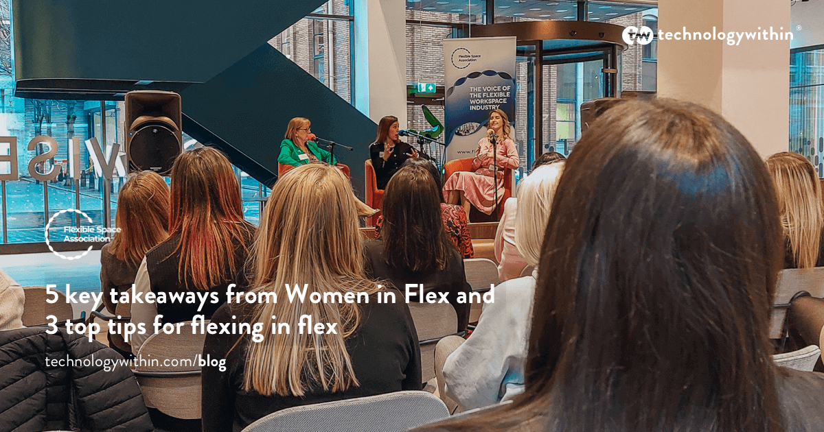 5 key takeaways from Women in Flex and 3 top tips for flexing in flex | technologywithin