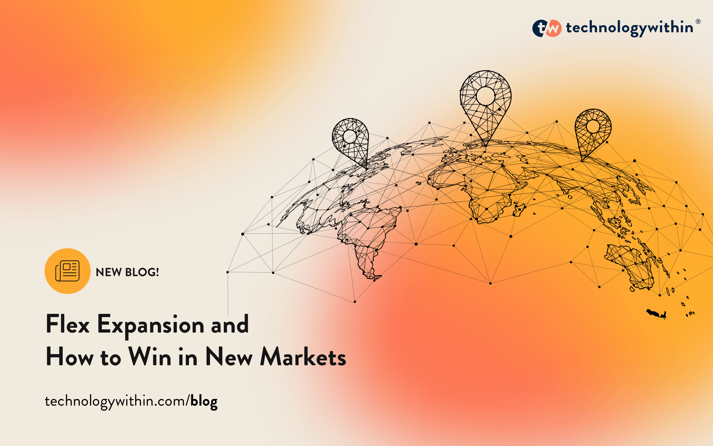 Flex Expansion and How to Win in New Markets | technologywithin